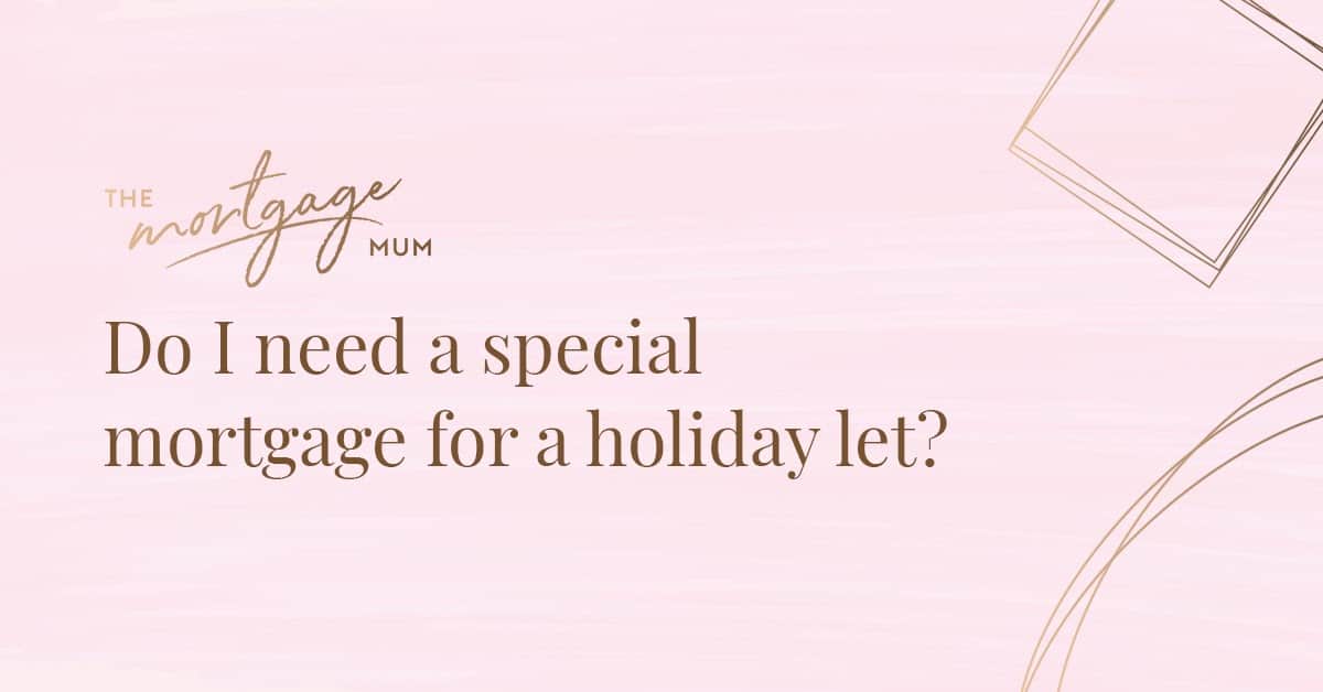 The Mortgage Mum - Holiday Let Mortgages - can we help you?